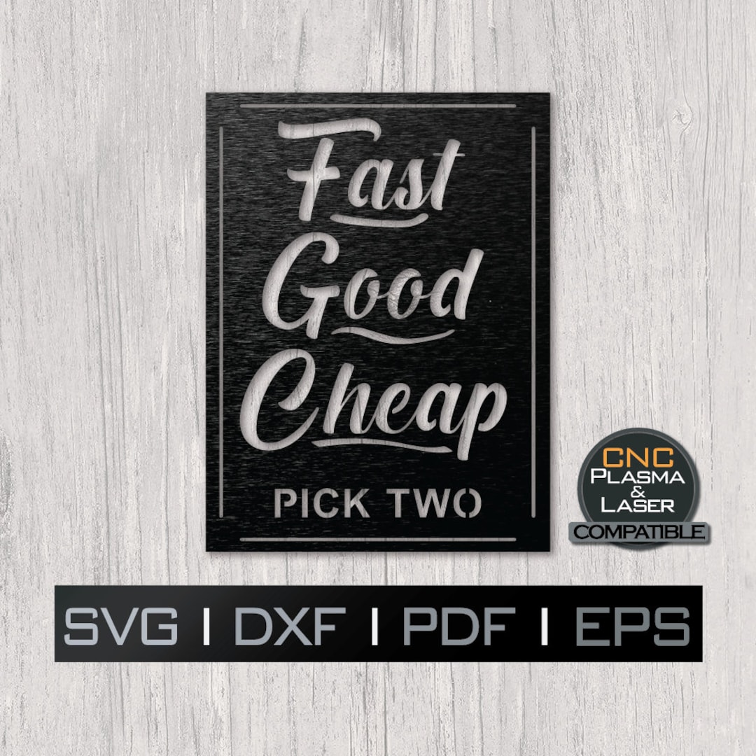 Good Fast Cheap Pick Two | DXF SVG Plasma, Laser, Cnc File, Cricut ...