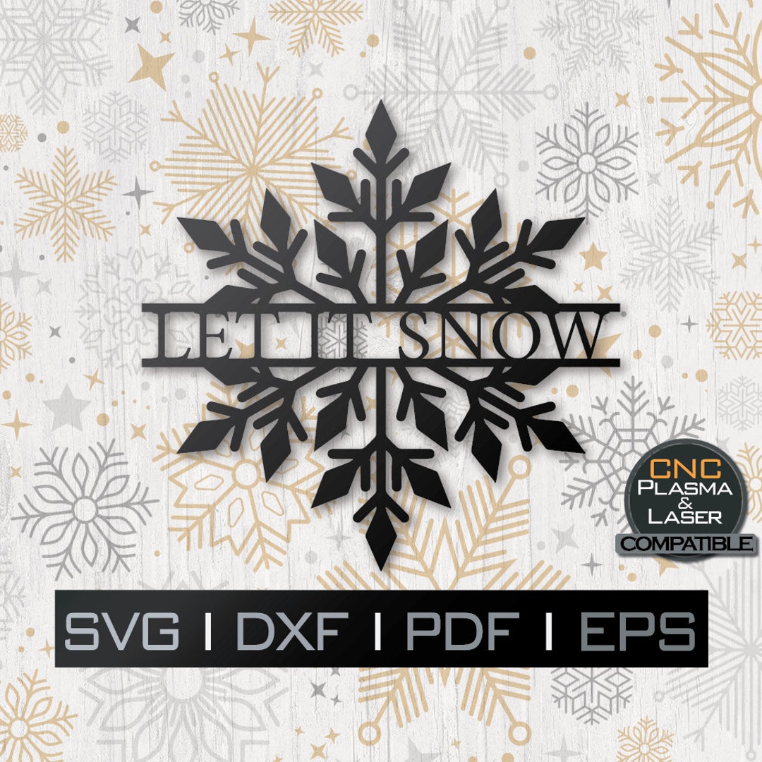 Let It Snow Snowflake SVG DXF | Laser Cut File (digital Download) - Etsy
