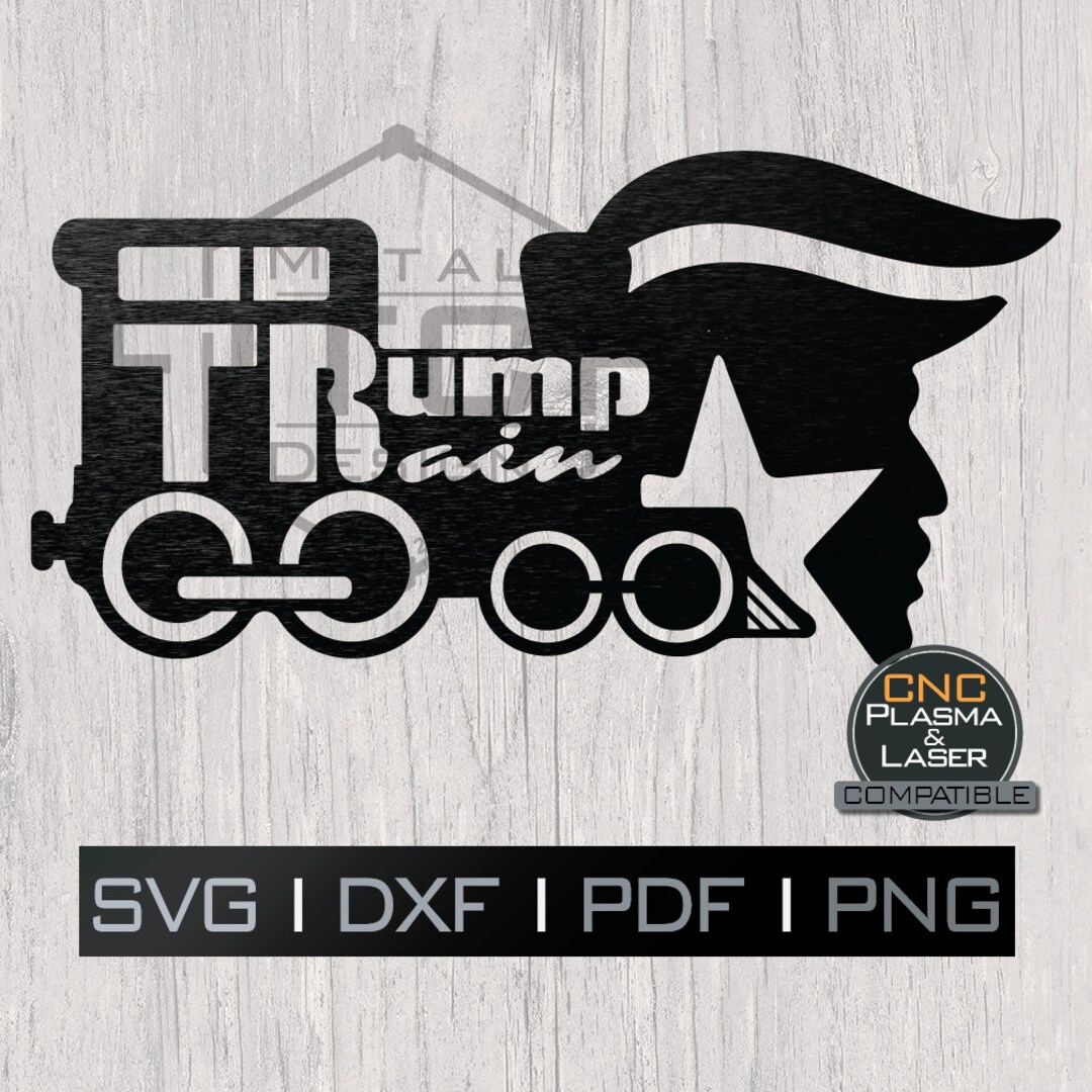Trump Train SVG DXF | CNC Laser Cut File (digital Download) - Etsy