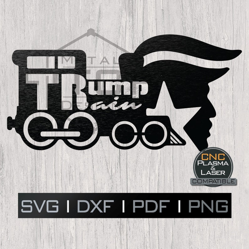 Trump Train | DXF SVG Plasma, Laser, Cnc File, Cricut, Silhouette ...