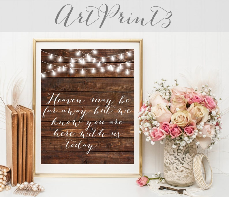 Heaven May Be Far Away, Memorial Wedding Sign Printable, Wedding ...