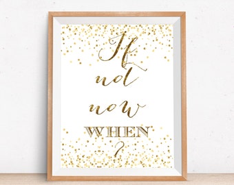 If Not Now When | Digital Download | Printable Quote | Wall Art ...