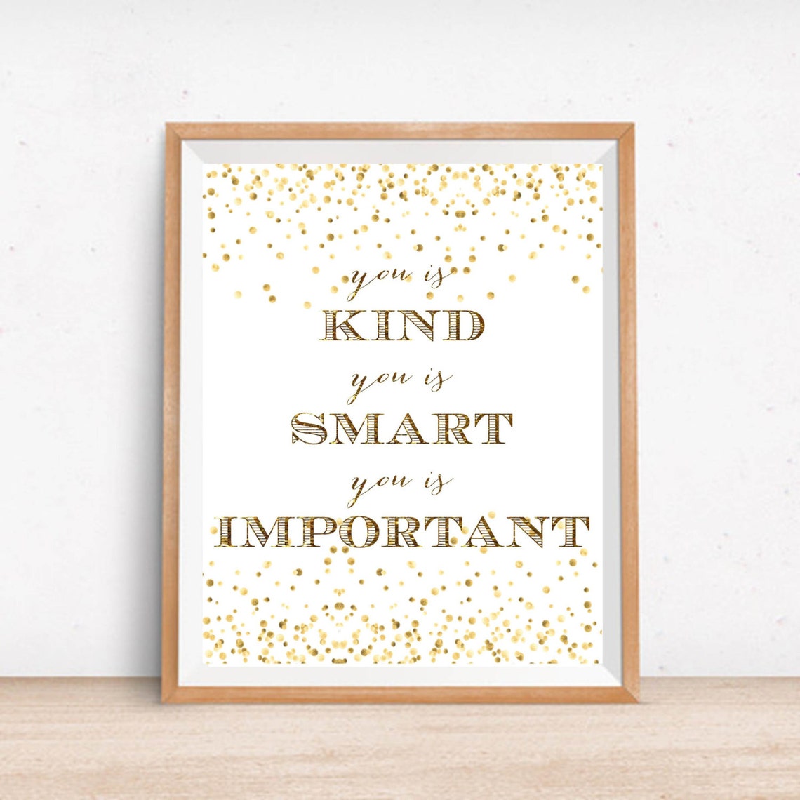 You is Kind You is Smart You is Important Motivational Quote, Home ...