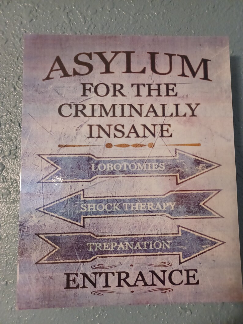 Asylum for the Criminally Insane Sign. - Etsy