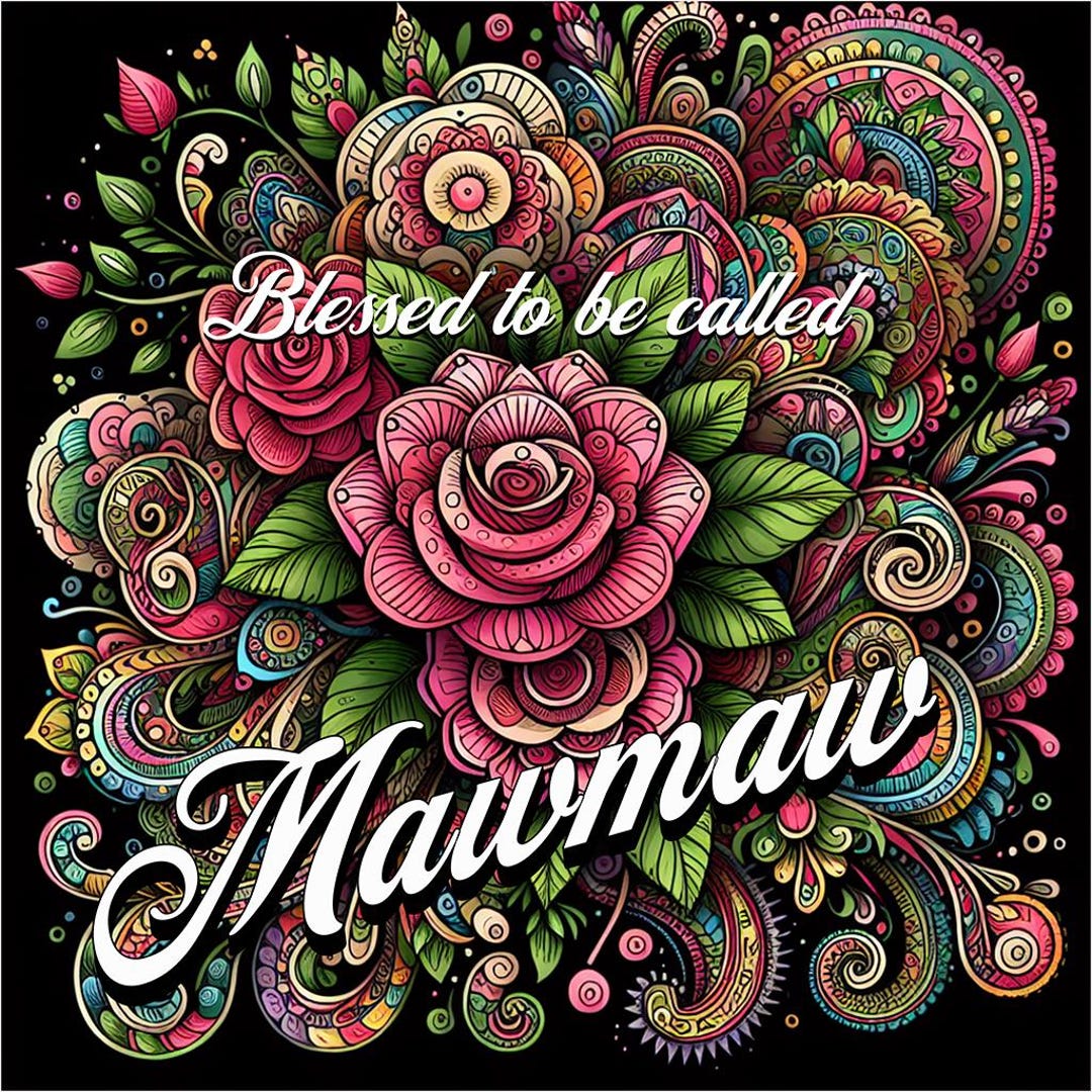 Blessed to Be Called Mawmaw PNG, Rose Floral Mawmaw Sublimation Design ...