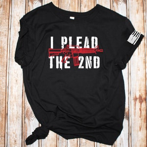 I Plead the 2nd Shirt AR-15 Shirt I Plead the Second Shirt - Etsy