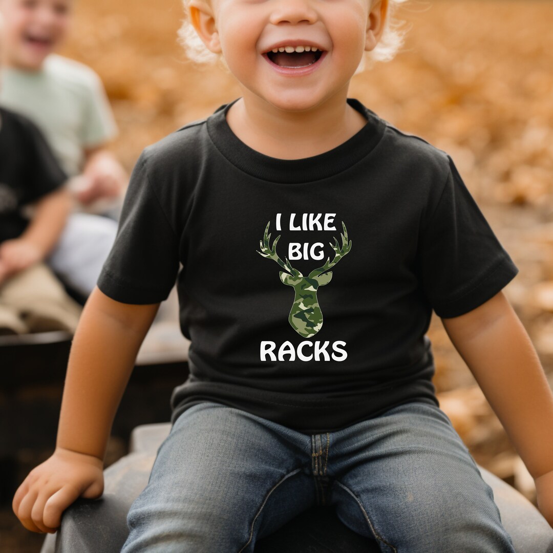 I Like Big Racks Camo Buck Head Hunting Country Antlers Toddler Shirt ...
