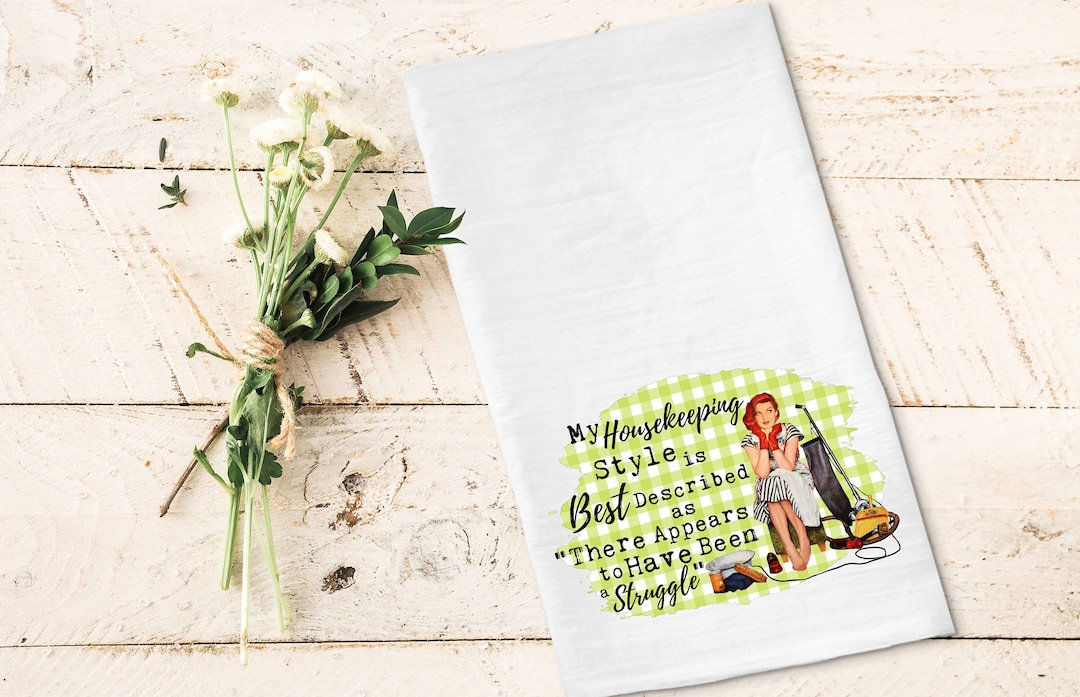 My Housekeeping Style is - Funny Kitchen Tea Towels - Humorous Flour ...