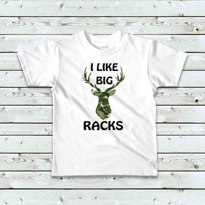 I Like Big Racks Camo Buck Head Hunting Country Antlers Toddler Shirt ...