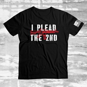 I Plead the 2nd Shirt AR-15 Shirt I Plead the Second Shirt - Etsy