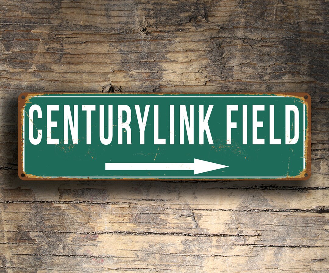 CENTURYLINK FIELD Signs, Vintage Style Centurylink Field Signs ...