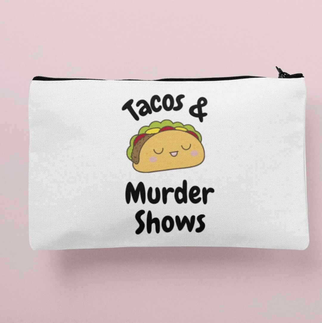 Tacos and Murder Shows, True Crime, Pencil Pouch, Makeup Bag, Crime ...
