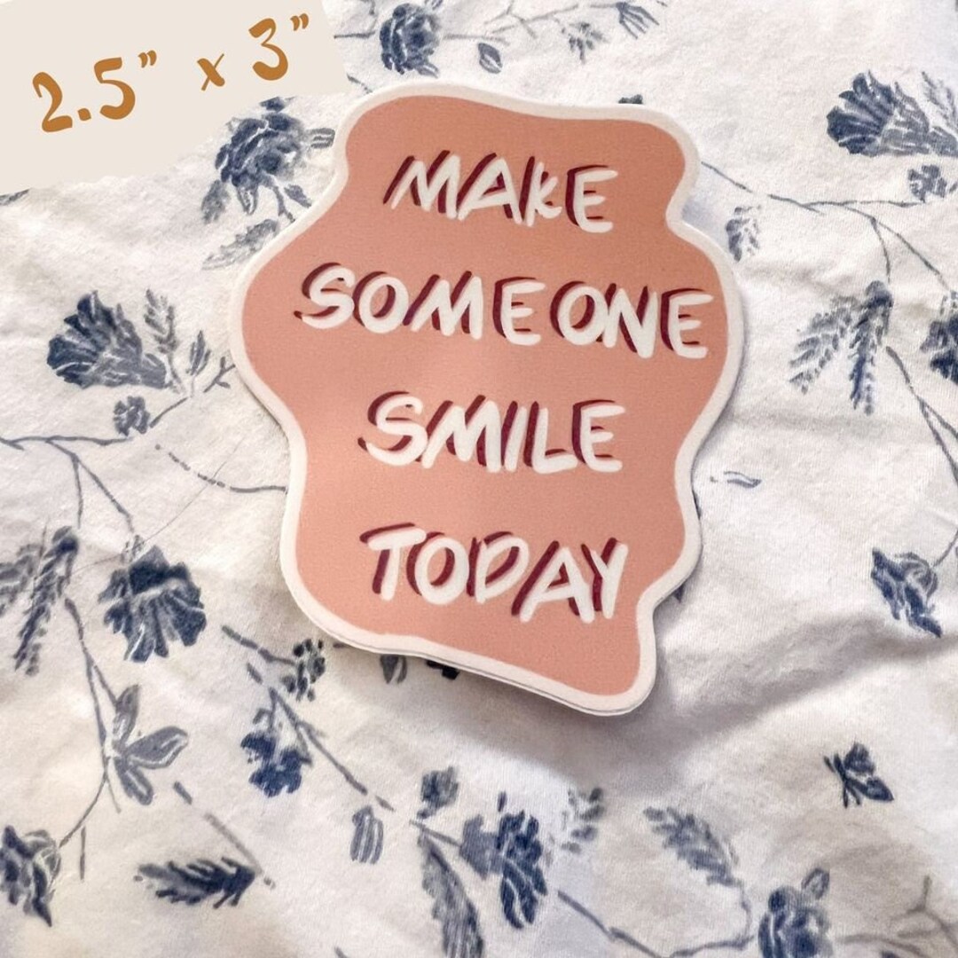 Cute Inspirational Sticker | Make Someone Smile Today | Stocking ...