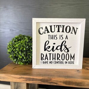 Caution Sign Caution Bathroom Sign Caution Kids Bathroom Sign Caution ...