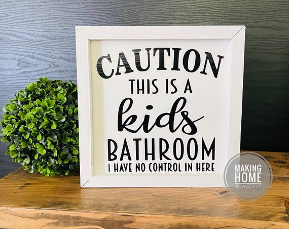 Caution Sign Caution Bathroom Sign Caution Kids Bathroom - Etsy