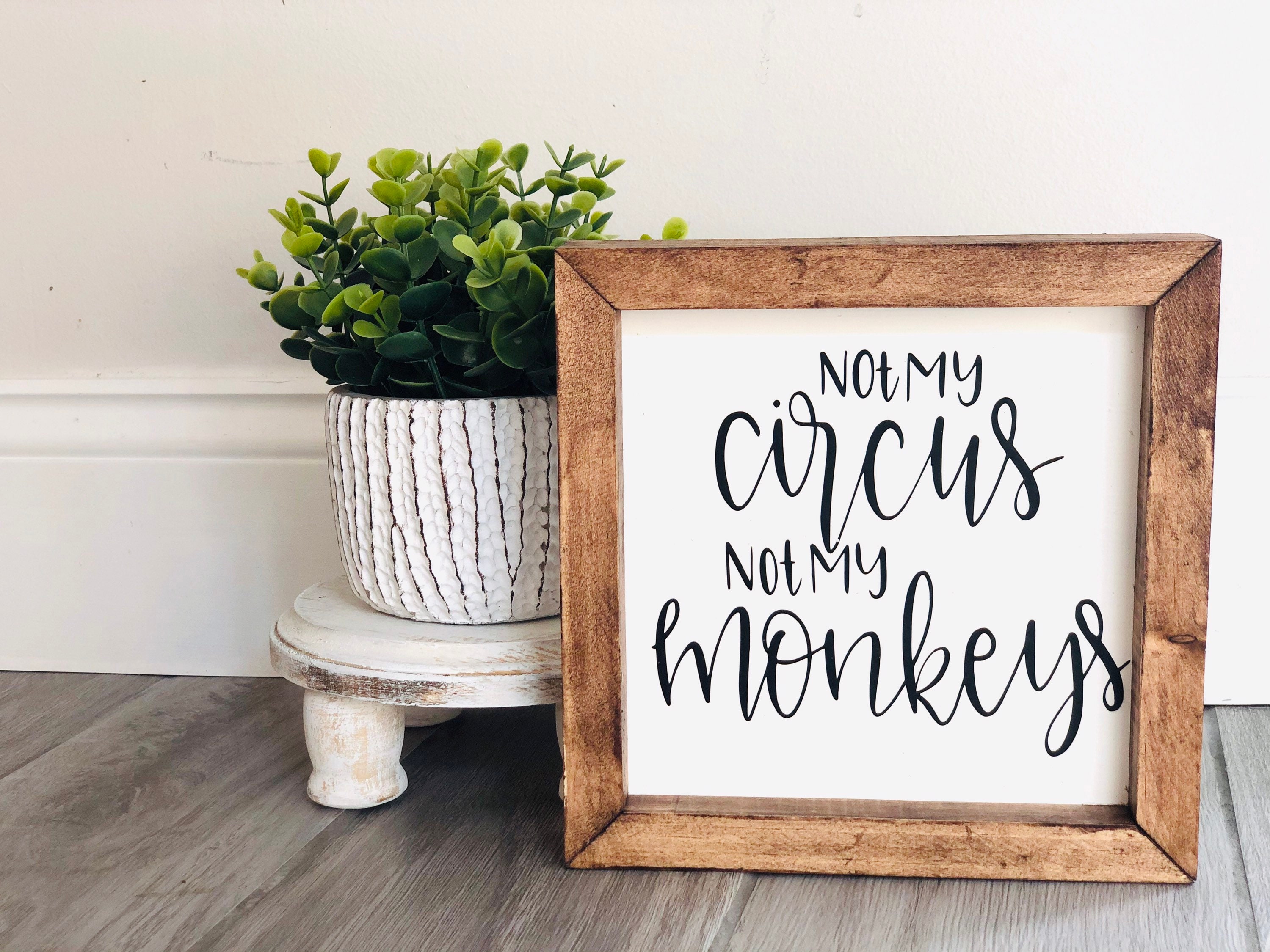Not My Circus Not My Monkeys Sign Funny Mothers Day Sign | Etsy