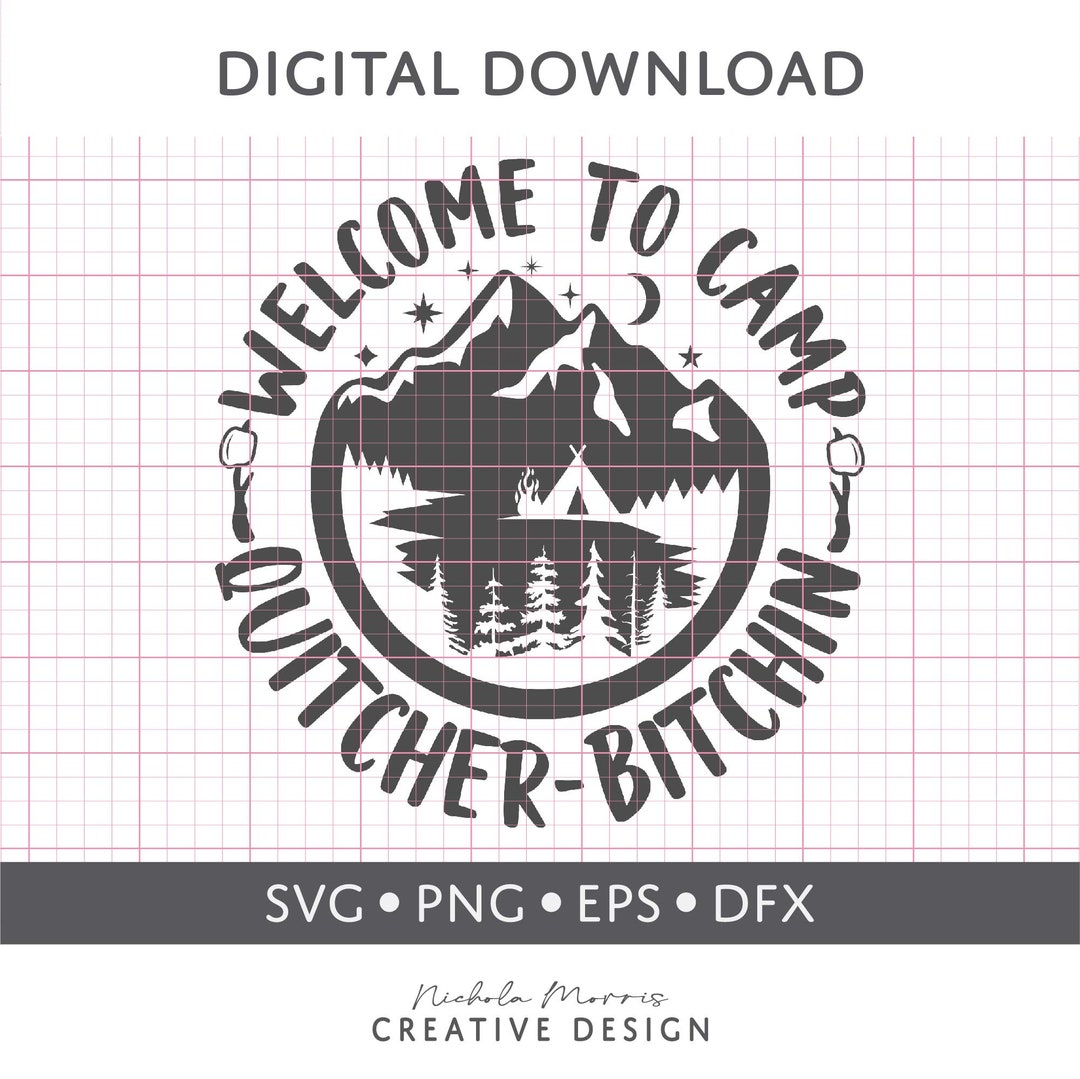 Welcome to Camp Quitcherbitchin | Camping Clip Art | Camping SVG | Camp ...