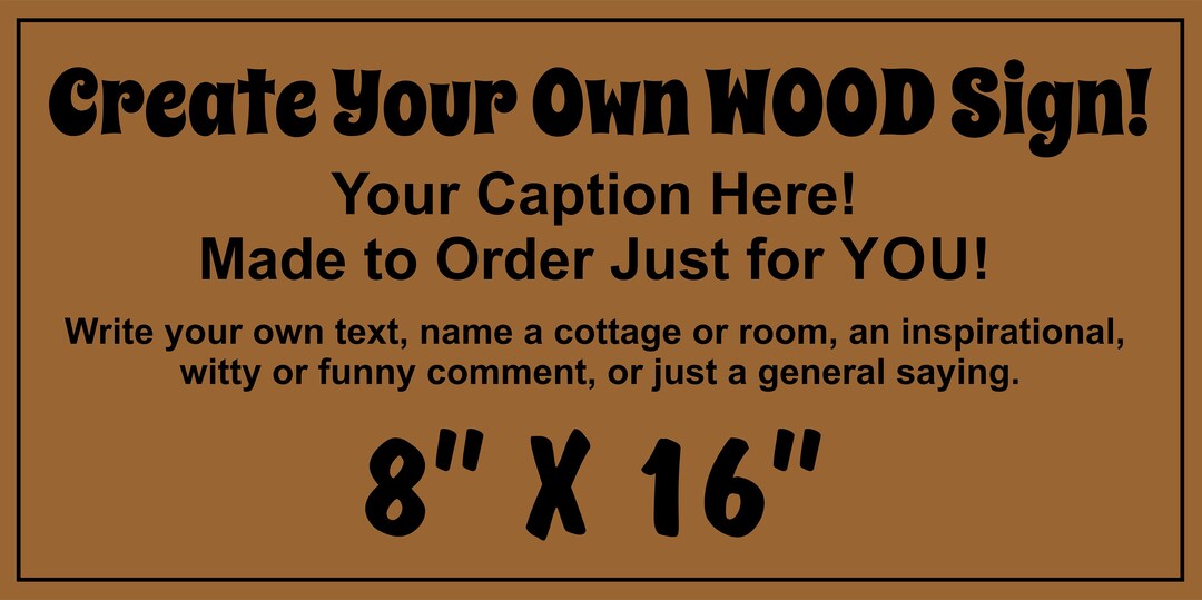 Custom Wood Sign Personalized Sign Make Your Own Sign Wood Signs Custom ...