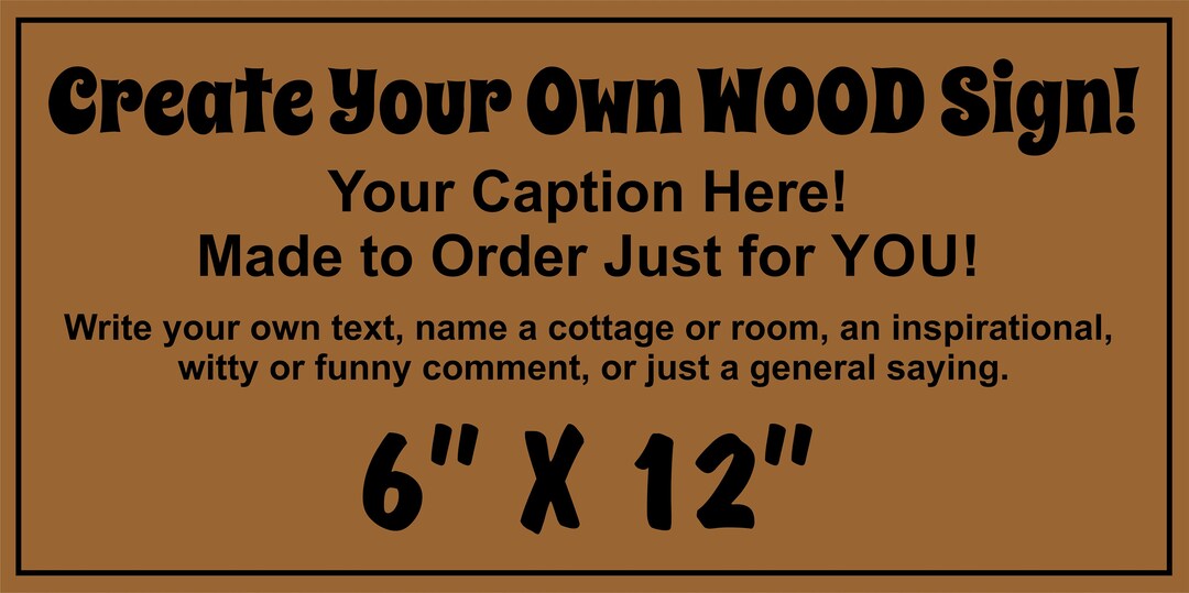Custom Wood Sign Personalized Sign Make Your Own Sign Wood Sign Caption ...