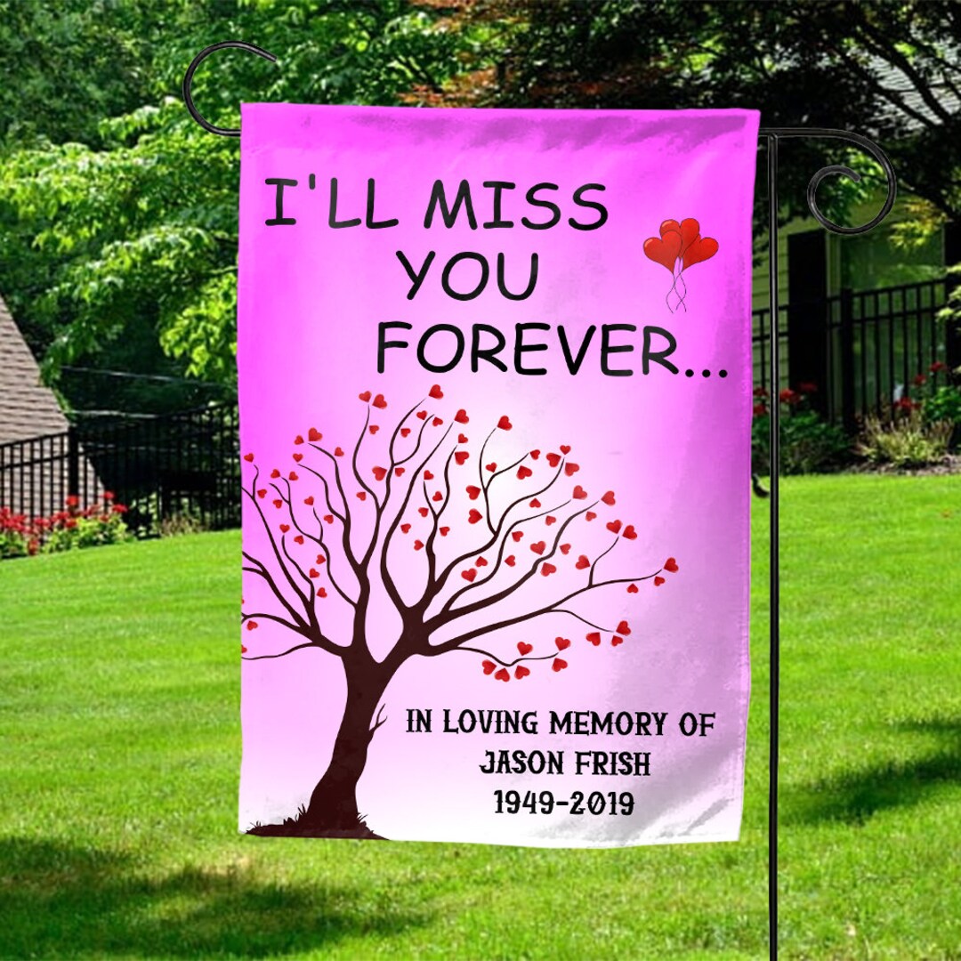 I'll Miss You Forever Memorial Flag, Personalized Flag, Sympathy Flag ...