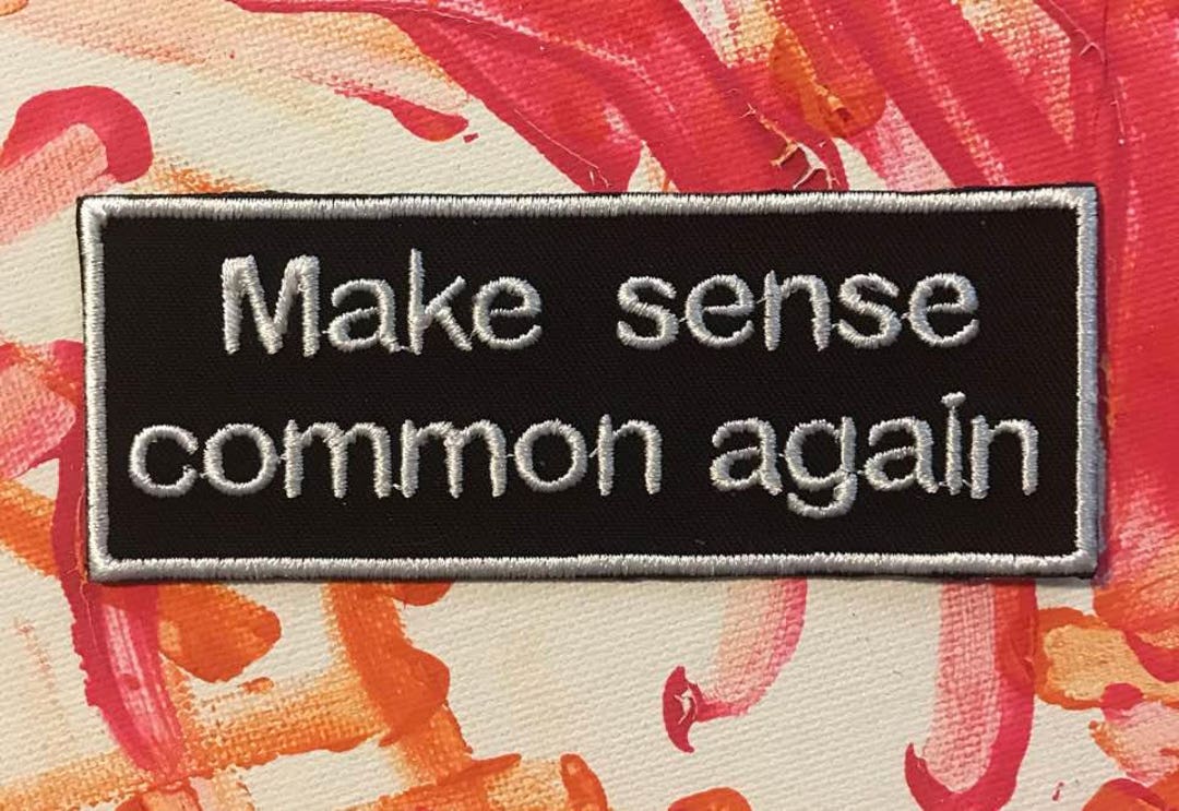 Make Sense Common Again Patch, Common Sense, Sarcasm Patch, Punk Patch ...
