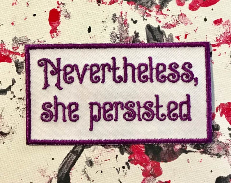 Nevertheless, She Persisted Patch, Feminist Patch, She Persisted. She ...