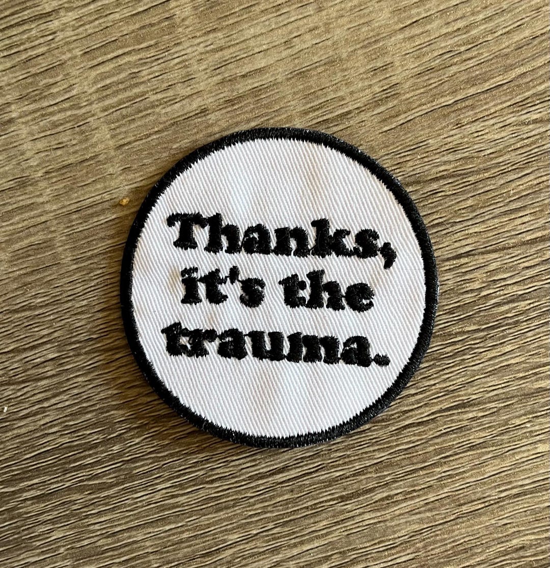 Thanks, It's the Trauma Patch, Funny Patch, Sarcastic Patch, Gift Under ...