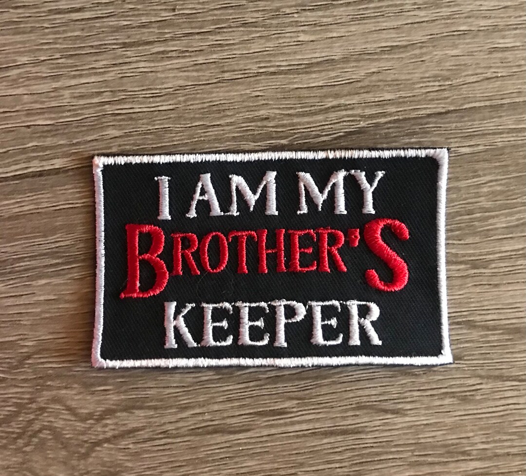 I Am My Brother's Keeper Patch, Biker Patch, Gift Under 10, Embroidered ...