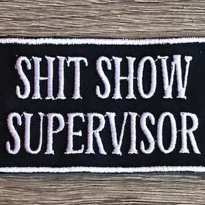 Shit Show Supervisor Patch, Funny Patch, Shit Show Patch, Sarcastic ...