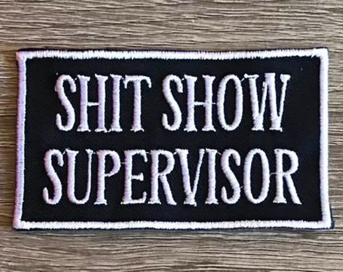 Shit Show Supervisor Patch, Funny Patch, Shit Show Patch, Sarcastic ...