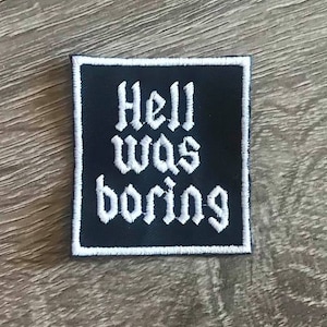 Hell Was Boring Patch, Hell Patch, Funny Patch, Sarcastic Patch ...