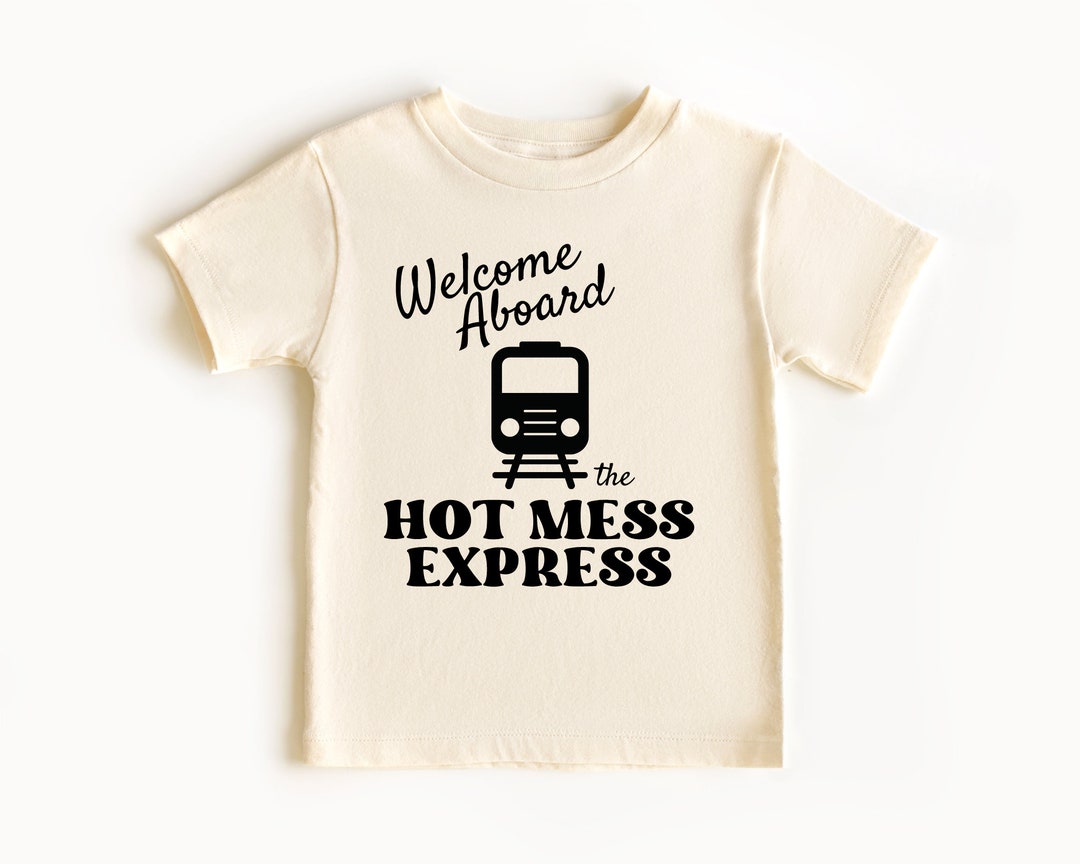 Hot Mess Toddler Shirt, Hot Mess Express, Funny Toddler Shirt, Hot Mess ...