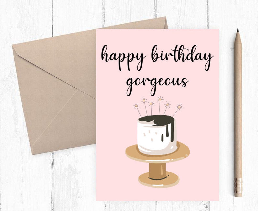 Printable Happy Birthday Card, Happy Birthday Gorgeous, Instant ...