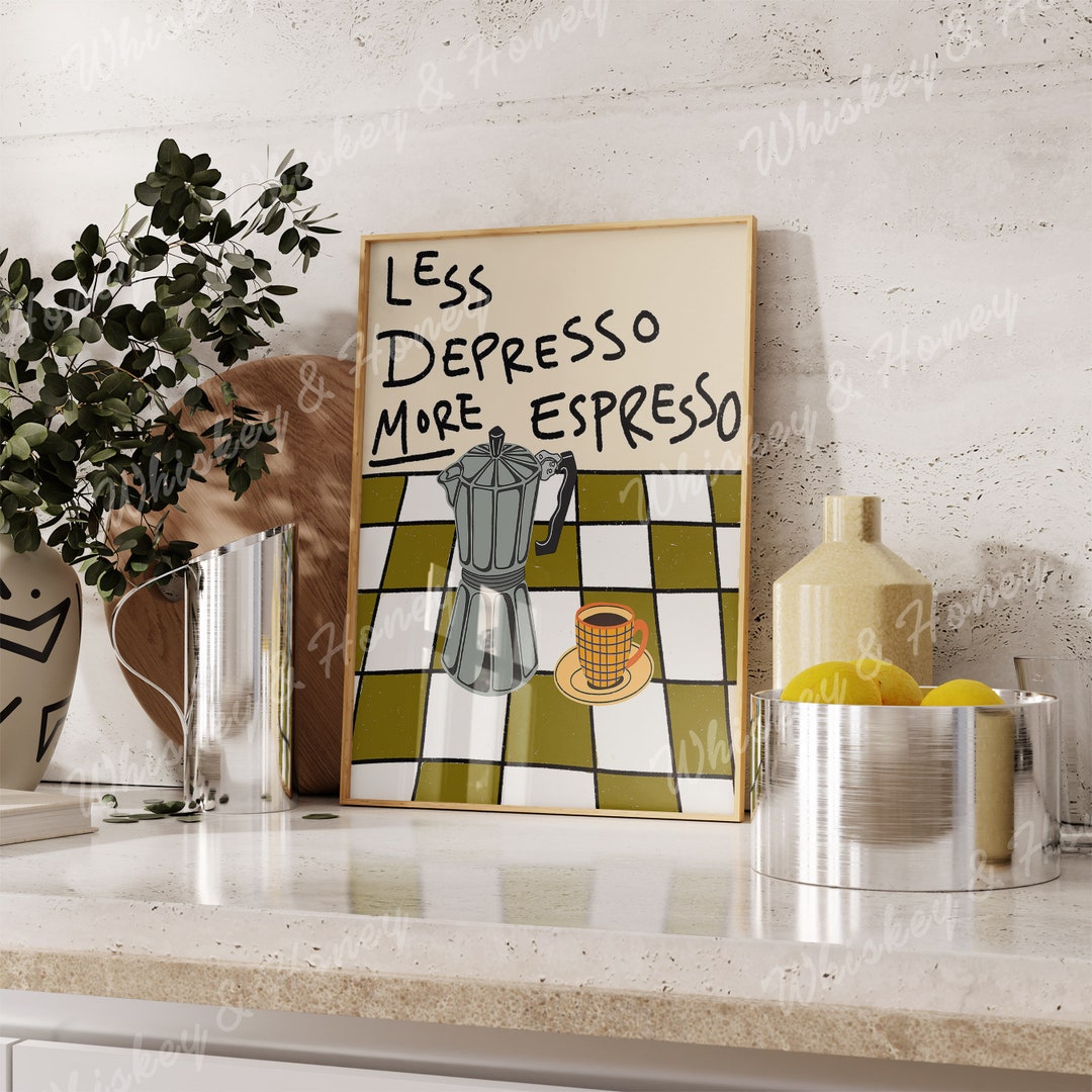 Digital Download | Less Depresso More Espresso Art Print | Printable ...