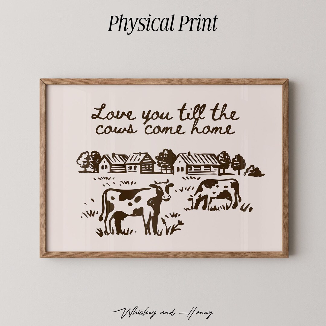 Love You Till the Cows Come Home Art Print | Western Farmhouse Decor - Etsy
