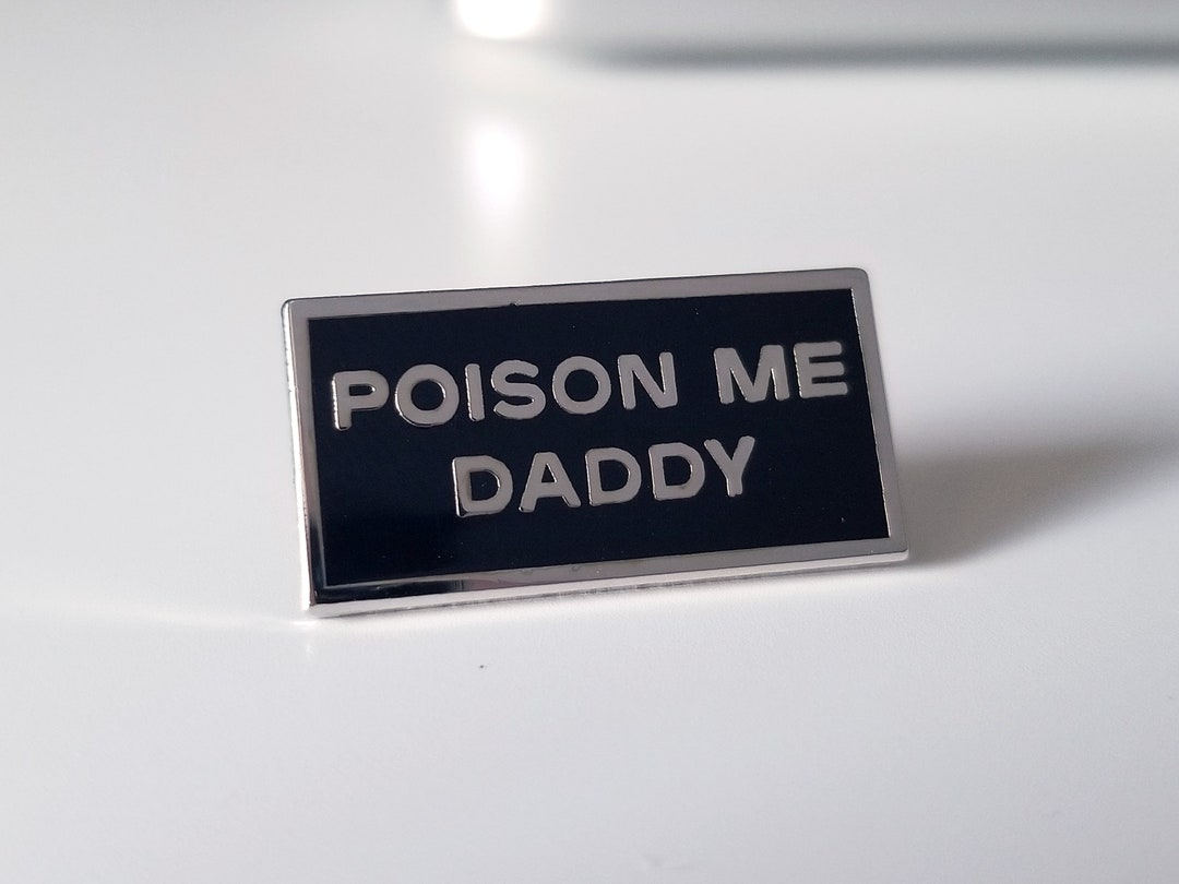 Poison Me Daddy the 1975 Love It If We Made It Enamel Pin - Etsy