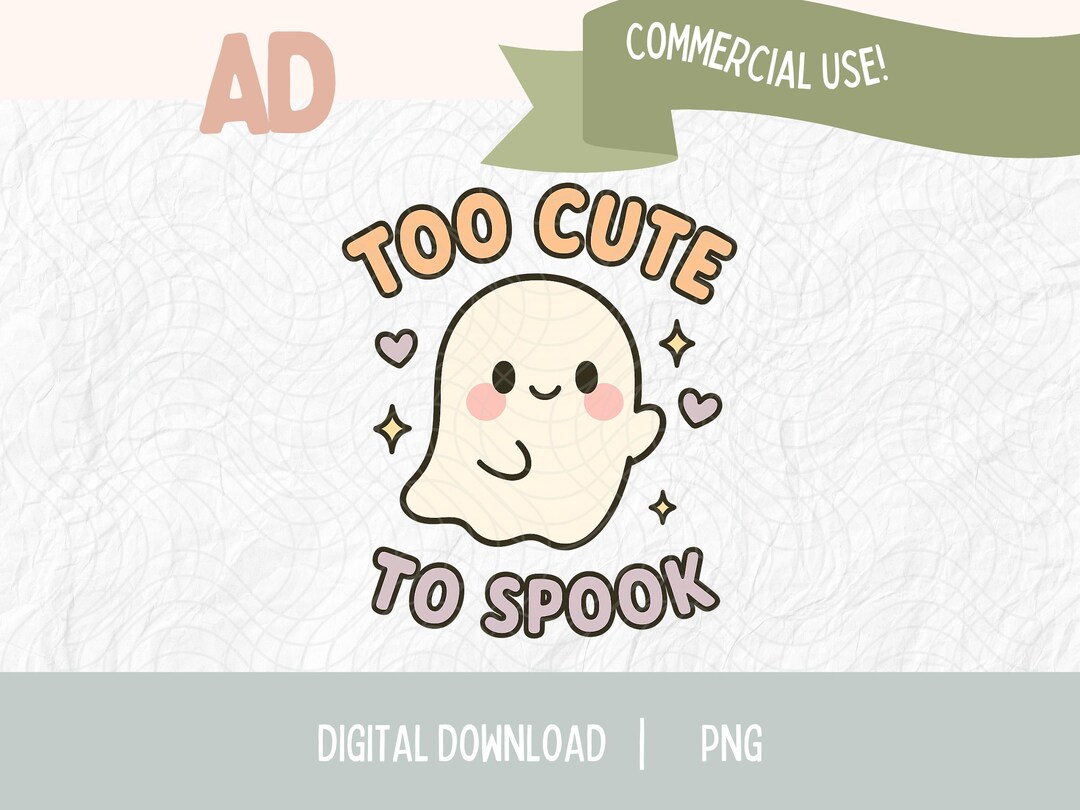Too Cute to Spook PNG – Kawaii Halloween Ghost Digital File, Cute Fall ...