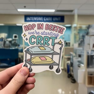 Hop in Bestie We’re Starting CRRT PNG – ICU Nurse Clipart, Dialysis ...