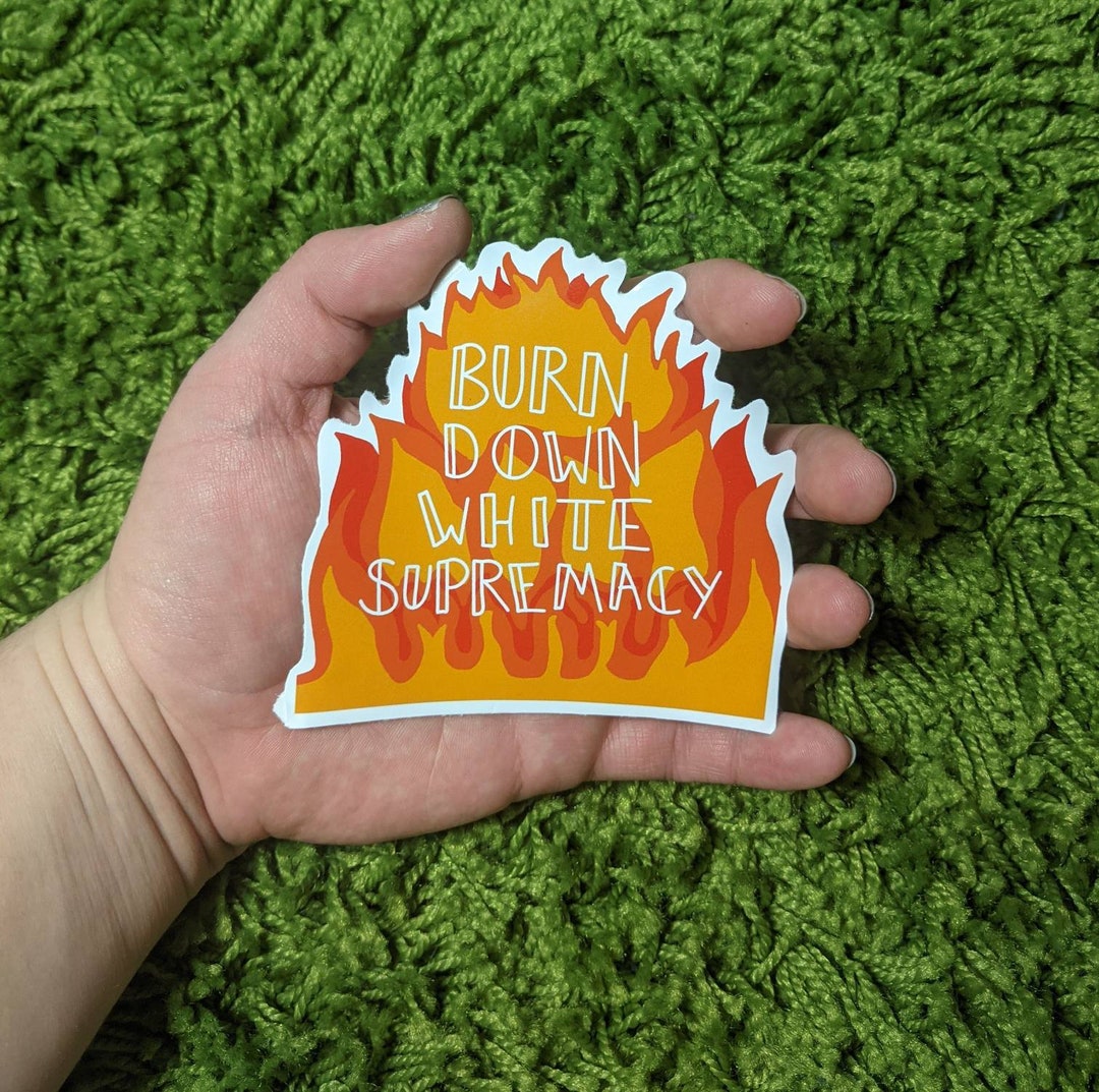 Burn Down White Supremacy Large Vinyl Sticker - Etsy