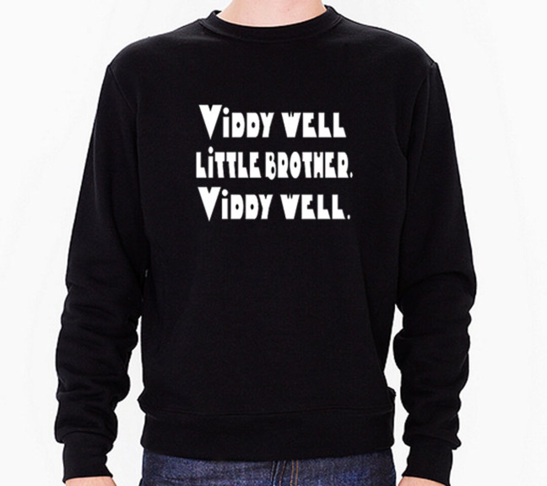 Viddy Well Little Brother. Viddy Well. Unisex Sweatshirt - Etsy