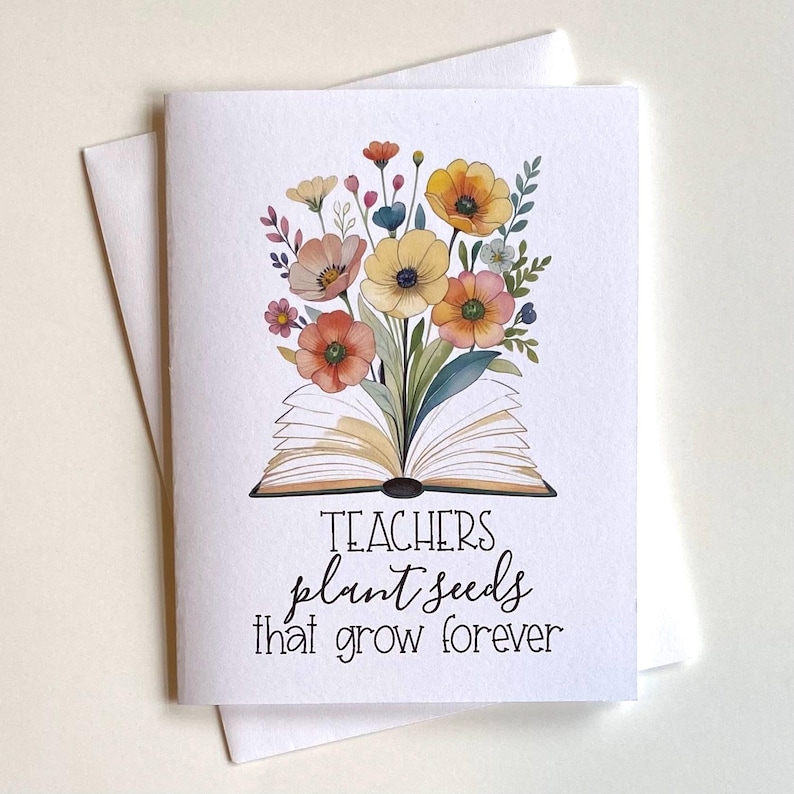 Teacher Appreciation Card | Teachers Plant Seeds That Grow Forever ...