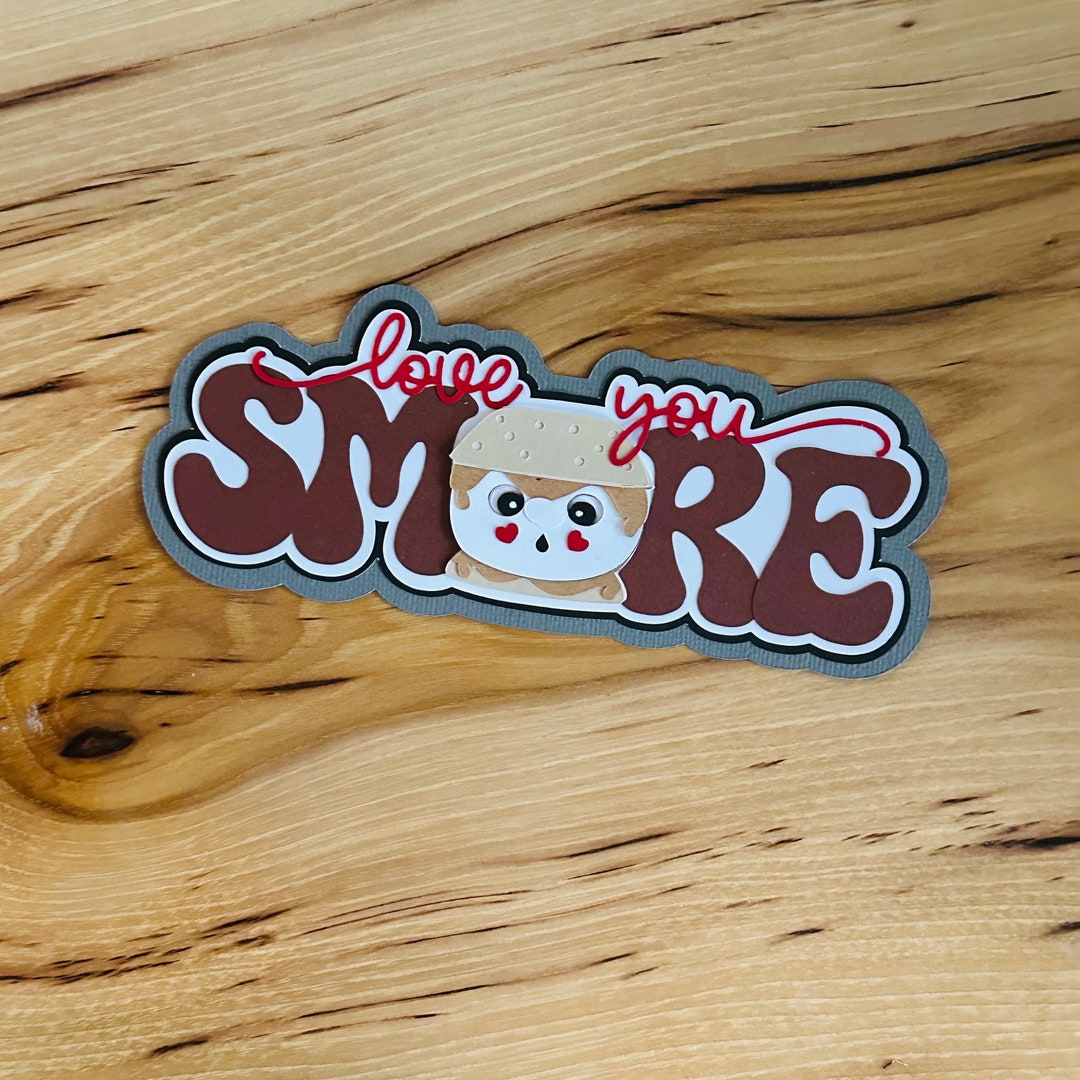 Love You Smore Title Paper Piecing Die Cut - Etsy