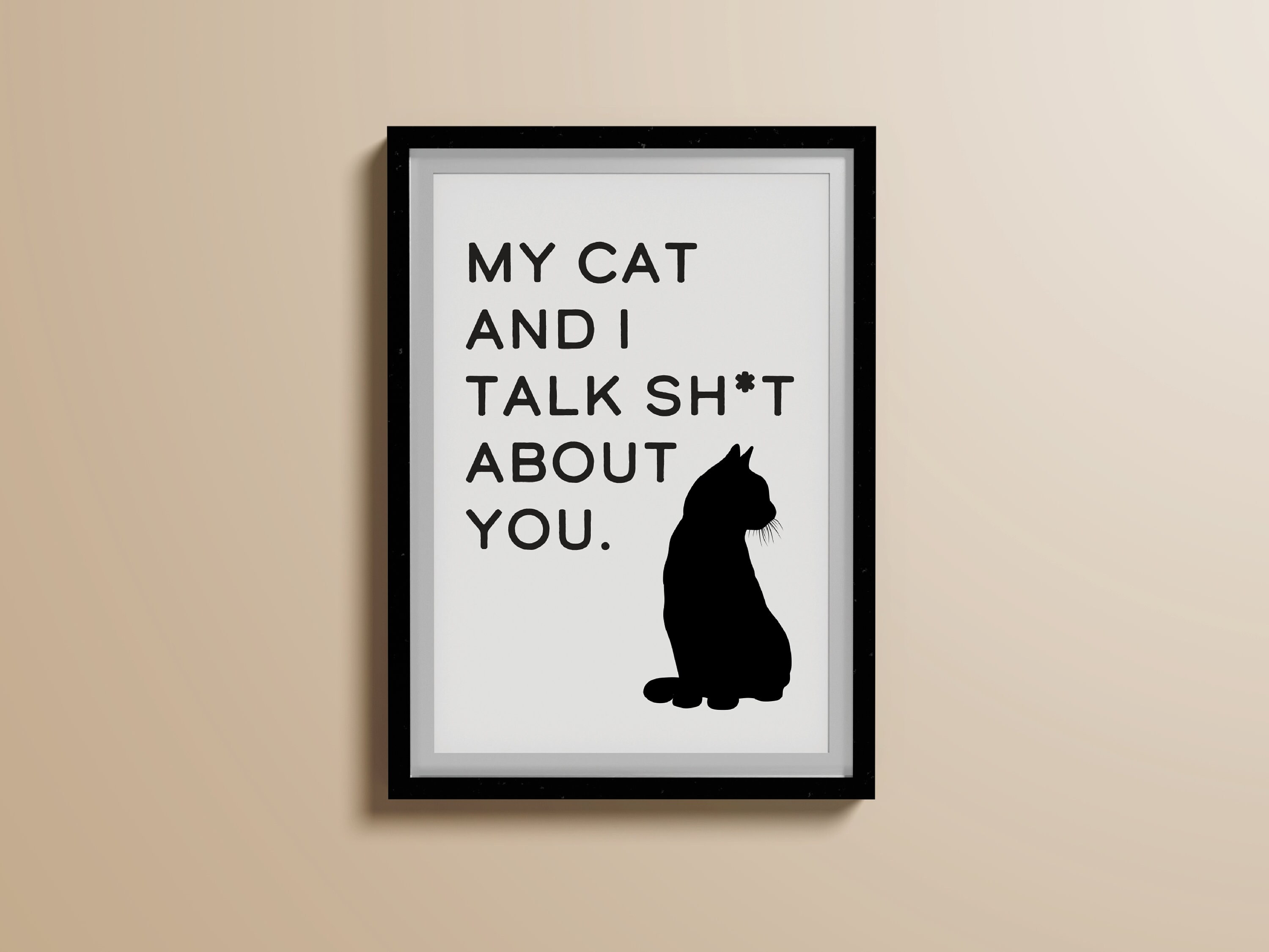 Digital Download, Cat Sign, Sign, My Cat and I Talk Sht About You, 8x10 ...