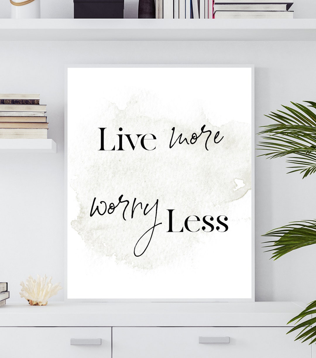 Live More Worry Less Poster Mental Health Art Greenery Wall Print ...