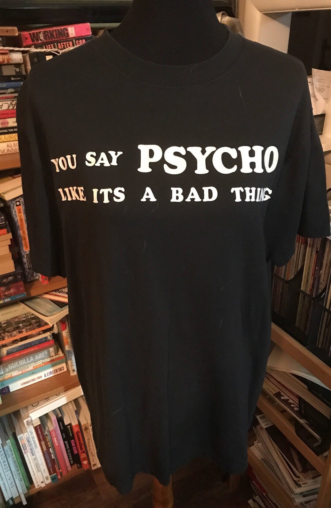 Irreverent Custom 80's Iron-on "you Say Psycho Like It's a Bad Thing" T ...