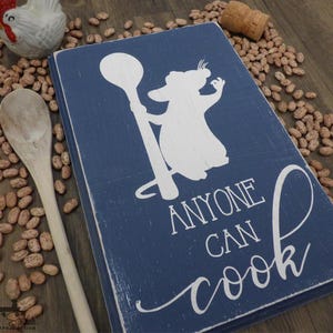 Anyone Can Cook Wooden Sign Ratatouille Disney Art Remy Kitchen Kitchen ...