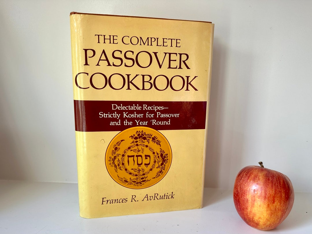 The Complete Passover Cookbook, Delectable Recipes — Strictly Kosher ...
