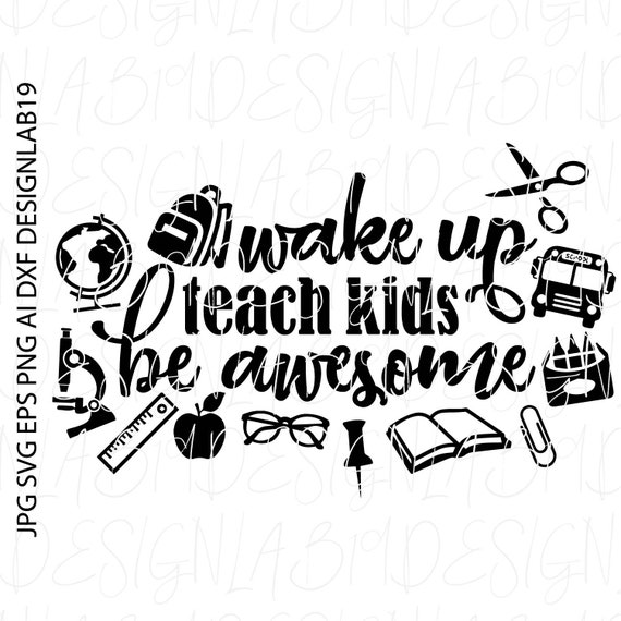 Wake up Teach Kids Be Awesome Student School Educate Learn | Etsy