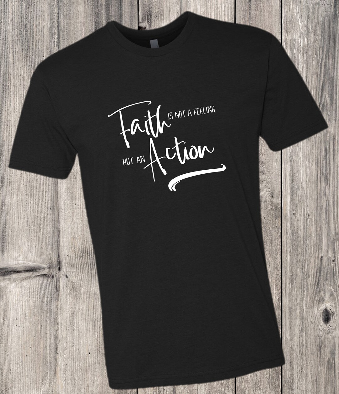Faith is Not a Feeling but an Action Spritual Inspirational T-shirt ...