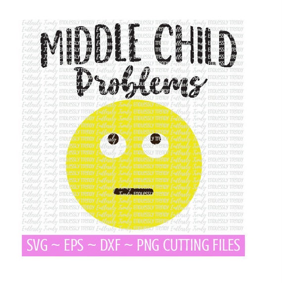 Middle Child Problems SVG DXF EPS Png Cutting Files | Etsy
